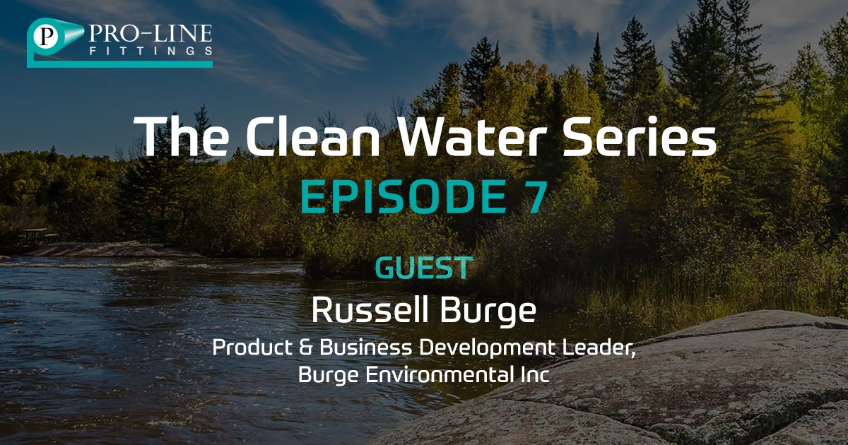 The Clean Water Series Episode 7 | Pro-Line Fittings